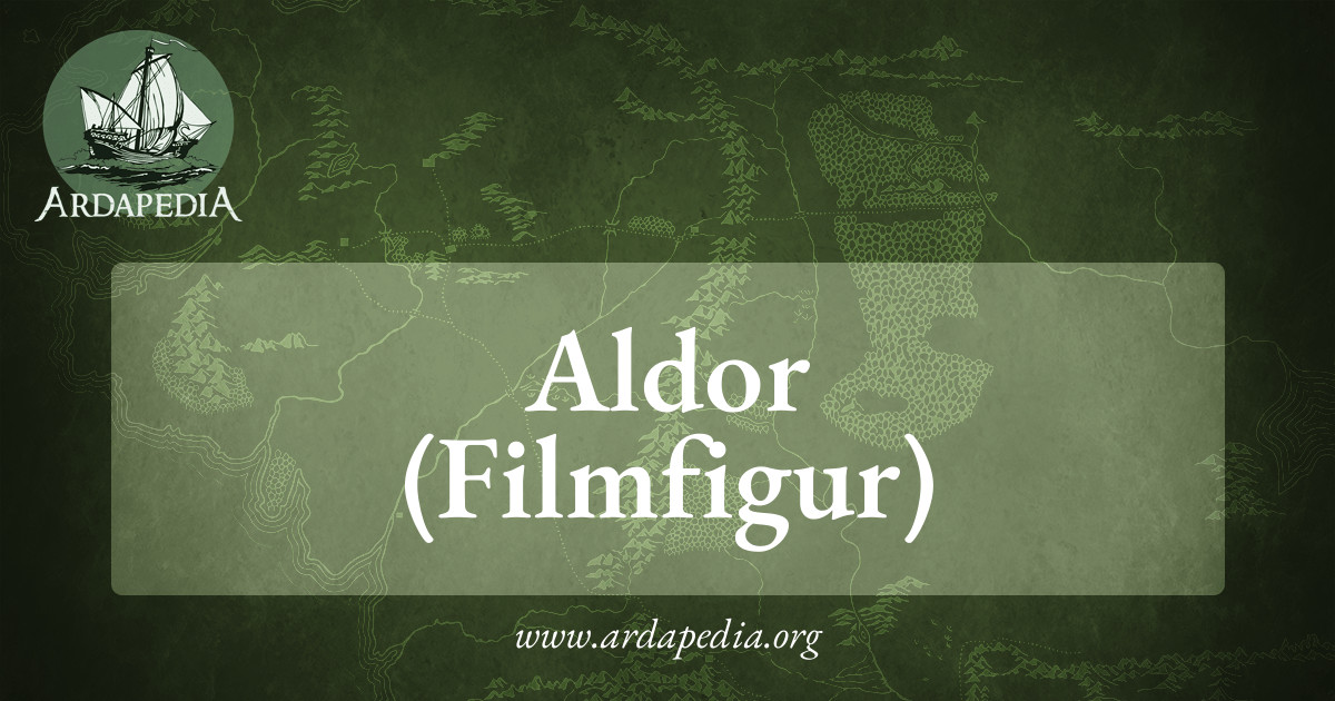 Aldor (Filmfigur) – Ardapedia