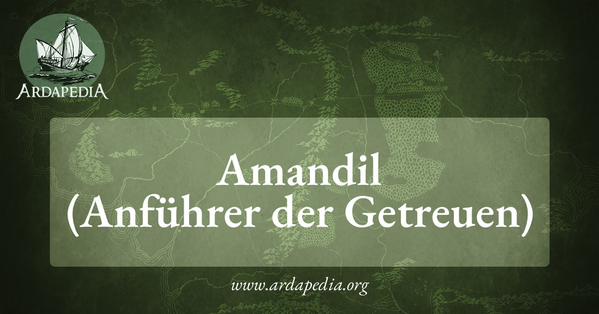 Amandil (Anführer der Getreuen) - Ardapedia