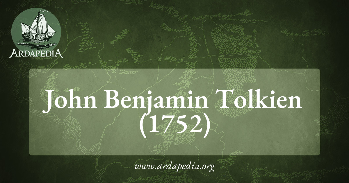 John Benjamin Tolkien (1752) – Ardapedia