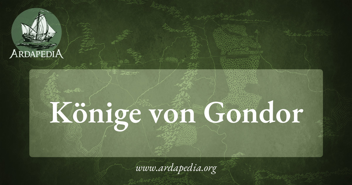 Könige von Gondor - Ardapedia