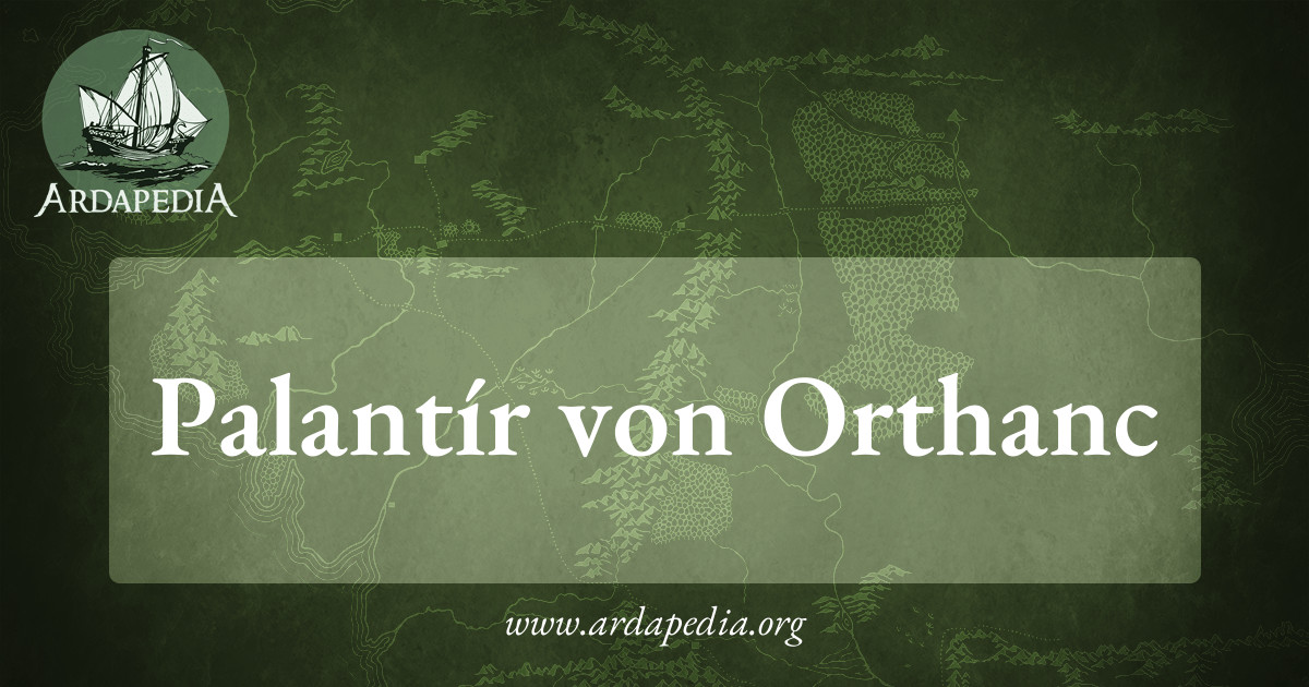 Palantír von Orthanc – Ardapedia